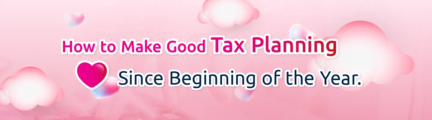 How to Make Good Tax Planning Since Beginning of the Year.