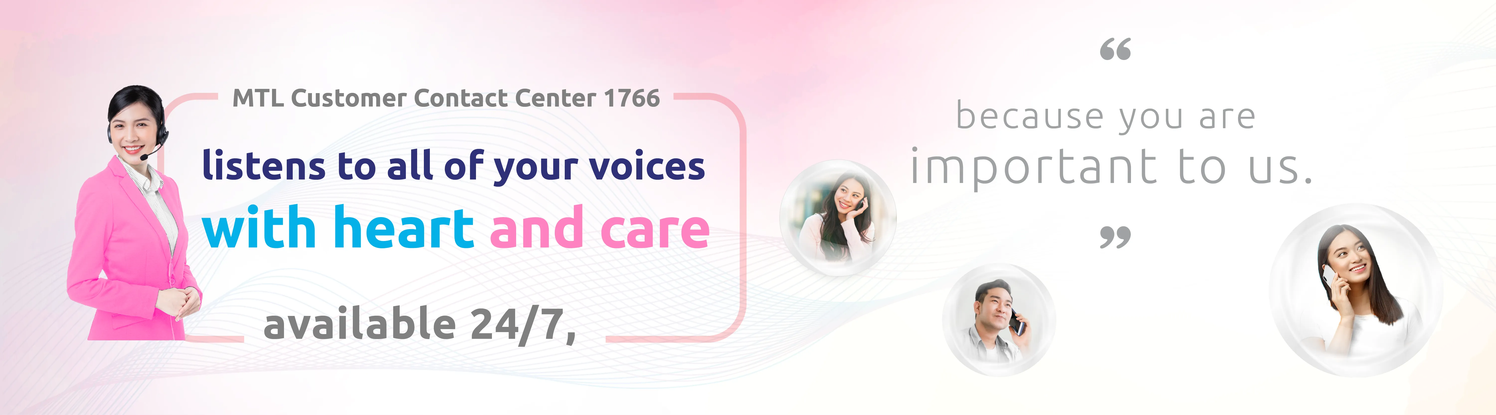 MTL Customer Contact Center is available 24/7.